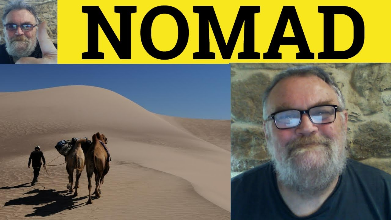 🔵 Nomad Meaning - Nomadic Examples - Nomad Defined - Adjectives Nouns - Nomadic