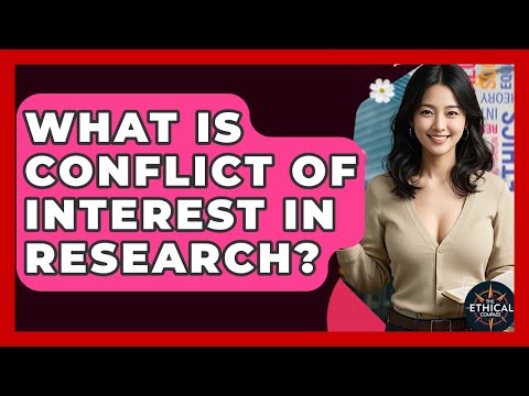 What Is Conflict Of Interest In Research? - The Ethical Compass