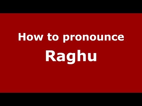 How to pronounce Raghu (Andhra Pradesh, India/Telugu) - PronounceNames.com
