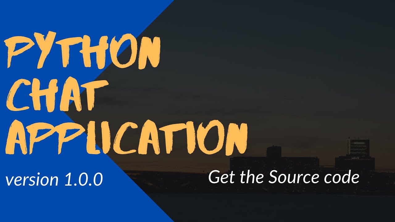 python chat application||how to make chat appliaction using python||get the source code