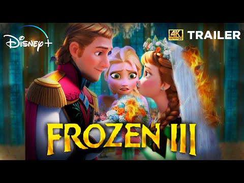FROZEN 3 : ANNA & KRISTOFF WEDDING (2024) - TEASER TRAILER CONCEPT After Frozen 2