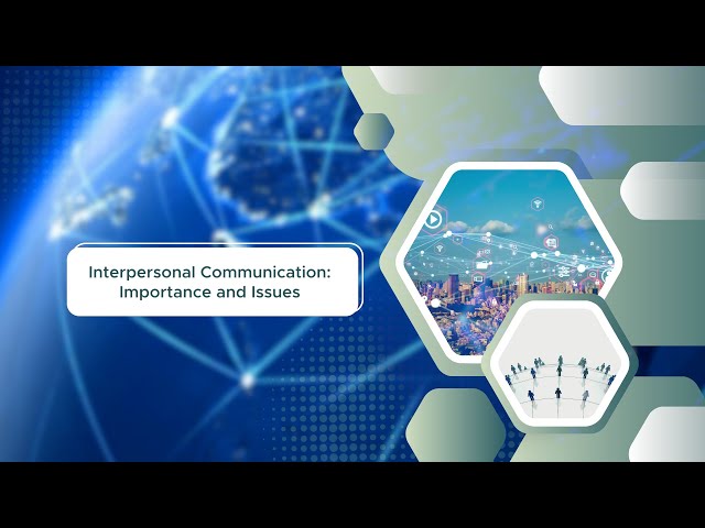 Understanding the Importance and Dynamics of Interpersonal ...