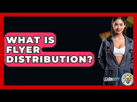 What Is Flyer Distribution? - LearnToDIY360.com