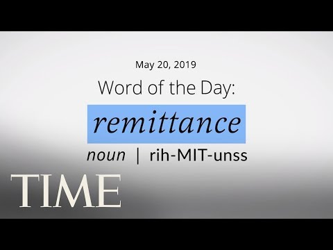 Word Of The Day: REMITTANCE | Merriam-Webster Word Of The Day | TIME