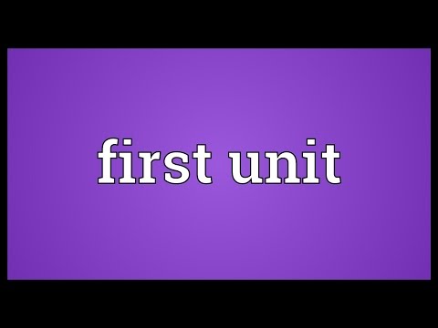 First unit Meaning