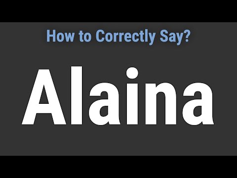 How to Pronounce Name Alaina (Correctly!)