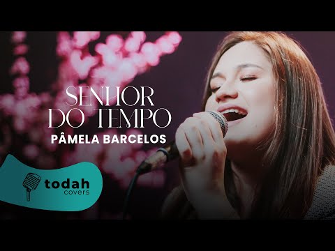 Pâmela Barcelos | Senhor Do Tempo [Cover Kellen Byanca]