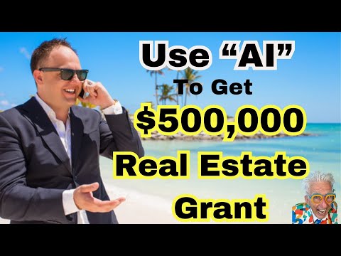 Use AI To Get $500,000 Grant To Be A Real Estate Investor