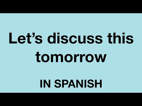 How To Say (Let's discuss this tomorrow) In Spanish