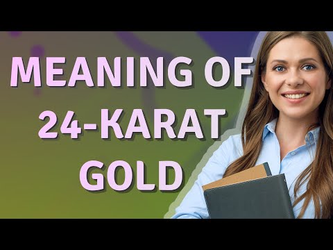 24-karat gold | meaning of 24-karat gold