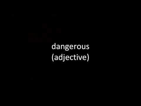 dangerous (adjective)