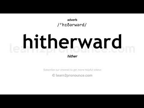 Pronunciation of Hitherward | Definition of Hitherward