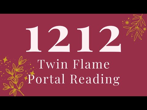 Twin Flame 1212 Portal Reading | What Does 1212 Mean For Twin Flames?