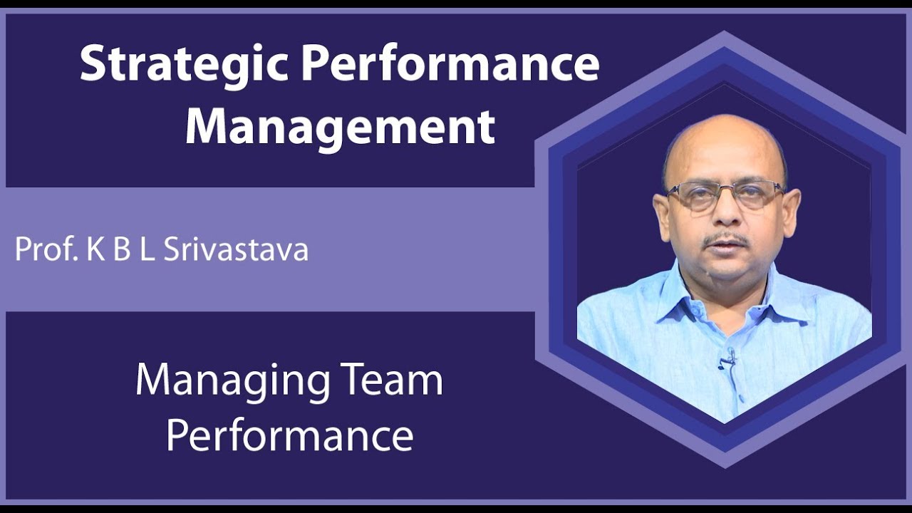Lecture 19 : Managing team performance