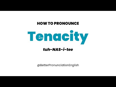 How to Pronounce 'Tenacity'
