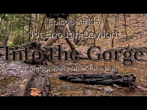 INTO THE GORGE: Exploring McConnells Mill and the Slippery Rock Gorge Trail!