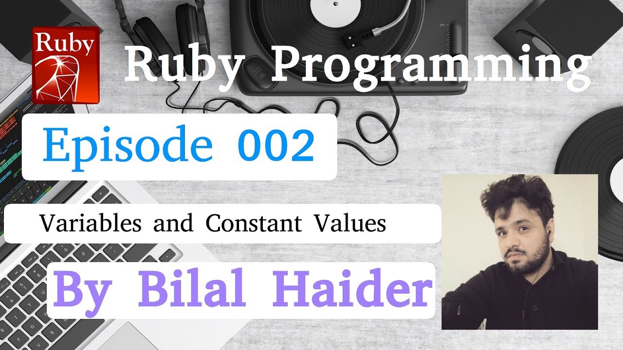 Ruby programming S1EP002 - Constant Values and Variables