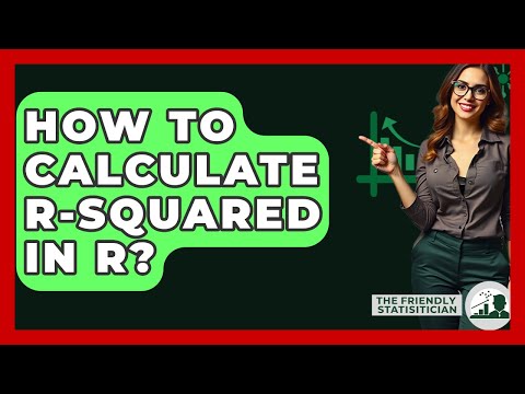How To Calculate R-squared In R? - The Friendly Statistician