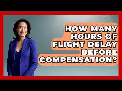 How Many Hours Of Flight Delay Before Compensation? - Air Traffic Insider