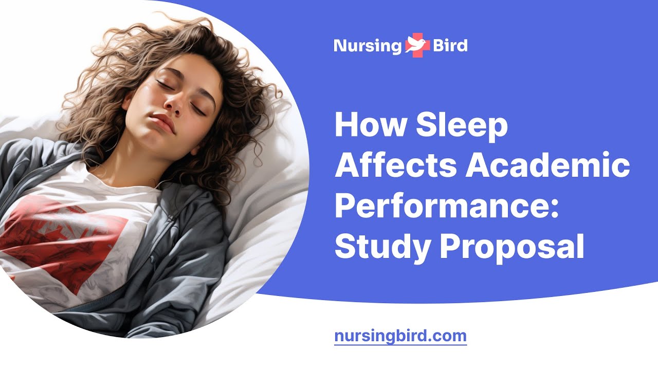 How Sleep Affects Academic Performance: Study Proposal - Essay Example