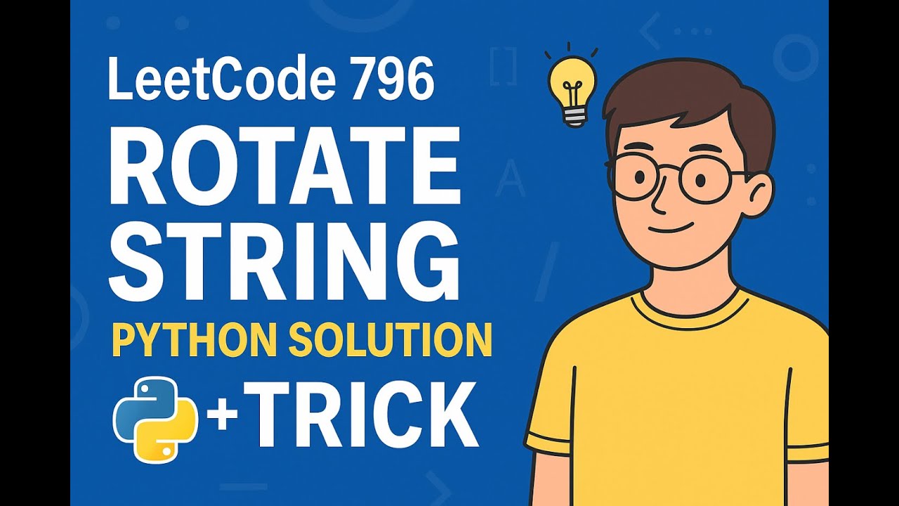 Leetcode 796: Rotate String | Python Solution with Logic + Trick Explained