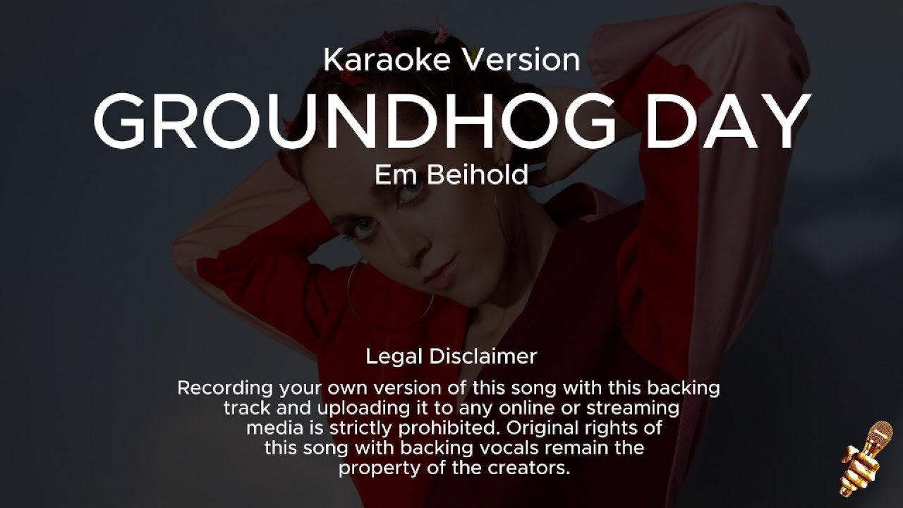 Em Beihold - Groundhog Day (Karaoke Version)