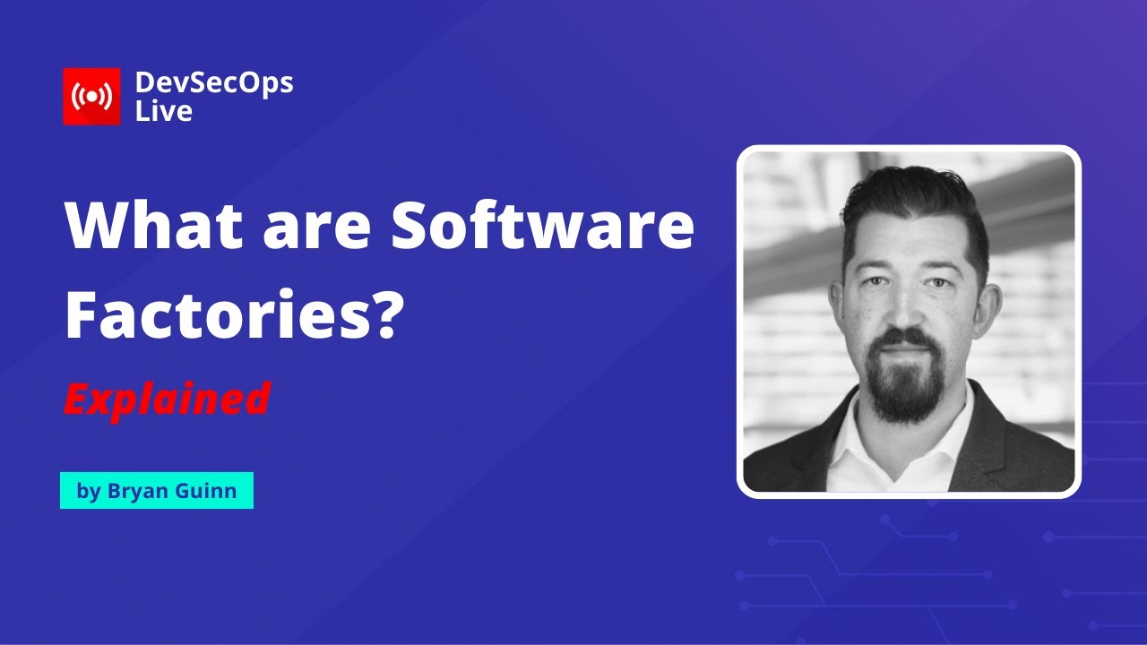 🔴 Explained! : What are Software Factories? | DevSecOps LIVE