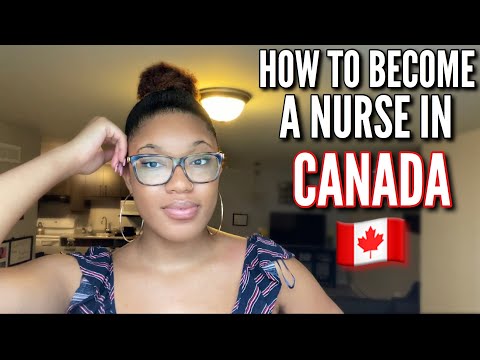 HOW TO BECOME A NURSE IN CANADA|HOW CAN FOREIGN EDUCATED NURSES AND STUDENTS COME TO CANADA