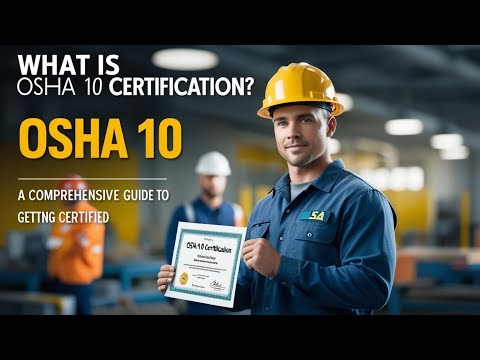 What Is OSHA 10 Certification? A Comprehensive Guide to Getting Certified