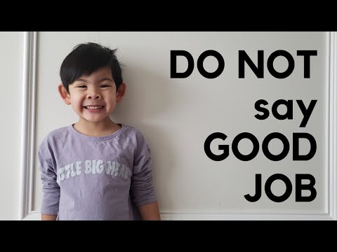 Why we do not praise and what can we say instead? | Alternatives to saying Good Job