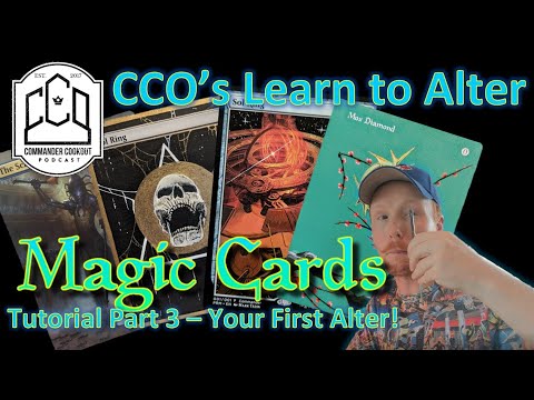 MTG Altered Art Tutorial - part 3 - Starting Your First Alter! | CCO Podcast | EDH | CMDR