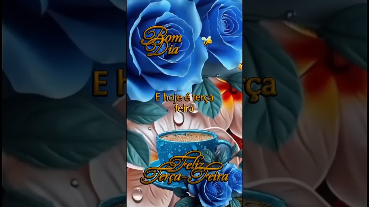 BOM DIA FELIZ TERÇA-FEIRA ABENÇOADA #BOMDIA #FELIZTERÇAFEIRAABENÇOADA