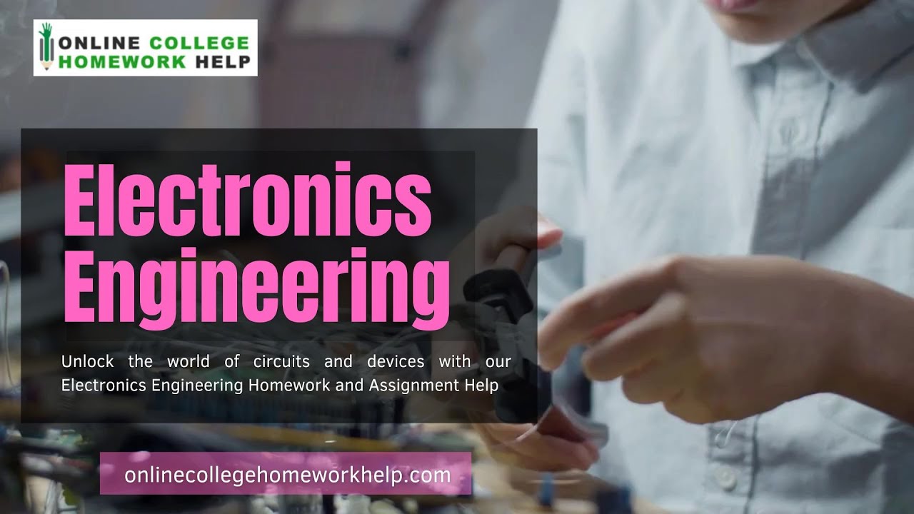 Unlock the world of circuits and devices with our Electronics Engineering Assignment Help!