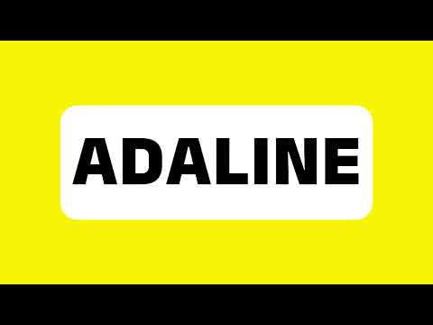 How to Pronounce Adaline (A name meaning "noble") Correctly