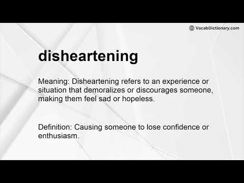 disheartening Meaning