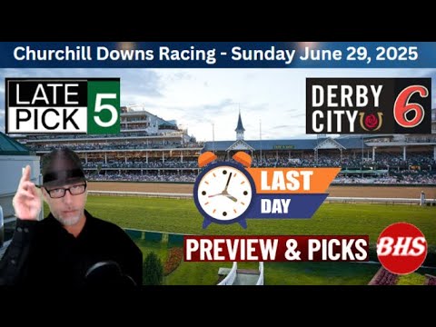 2025 Churchill Downs: Sunday Finale - Derby City 6 - Late Pick 5