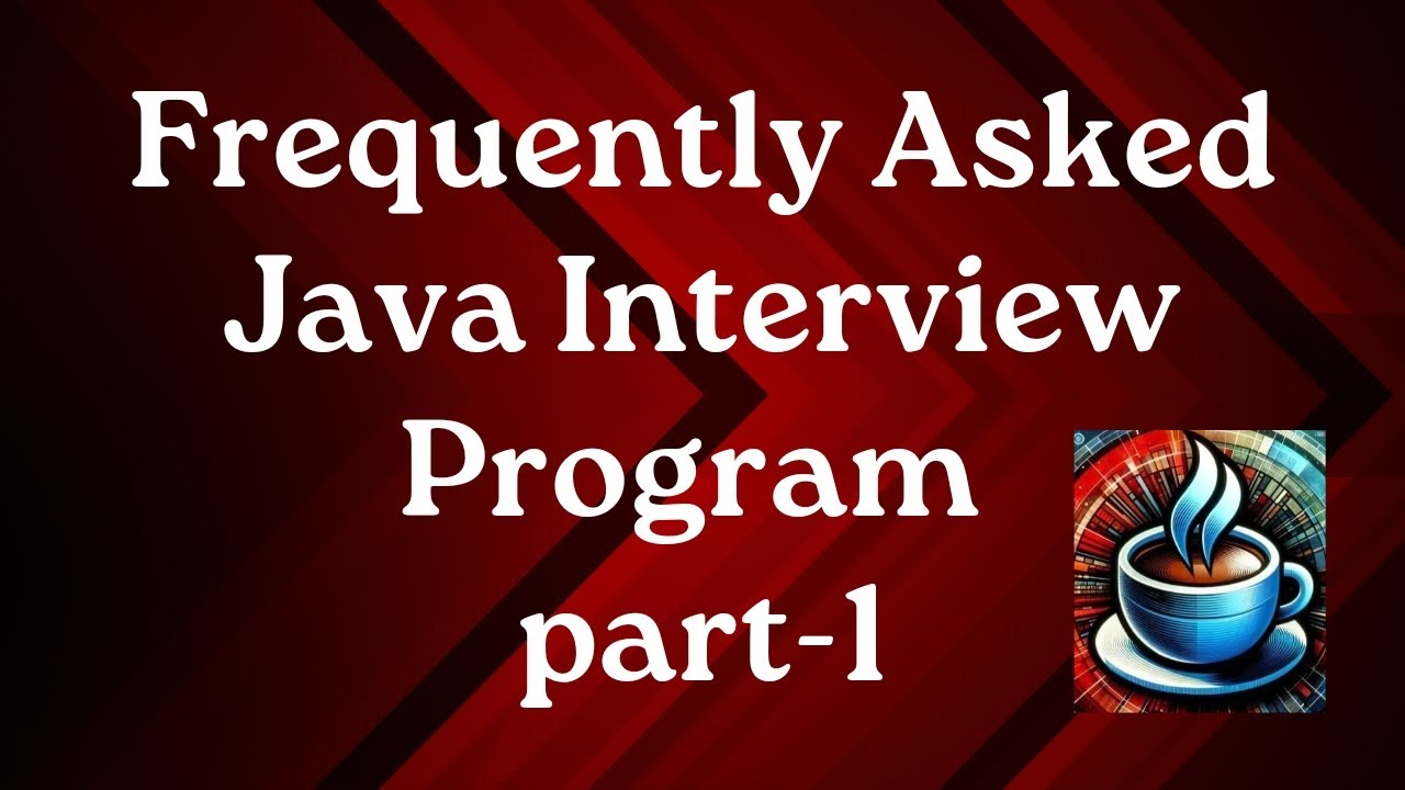 Frequently Asked Java Interview Program-Part-1