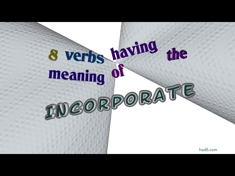 incorporate - 9 verbs meaning incorporate (sentence examples)