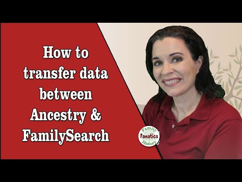 How to transfer your family tree data between FamilySearch & Ancestry