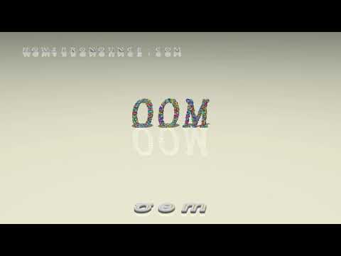 oom - pronunciation + Examples in sentences and phrases