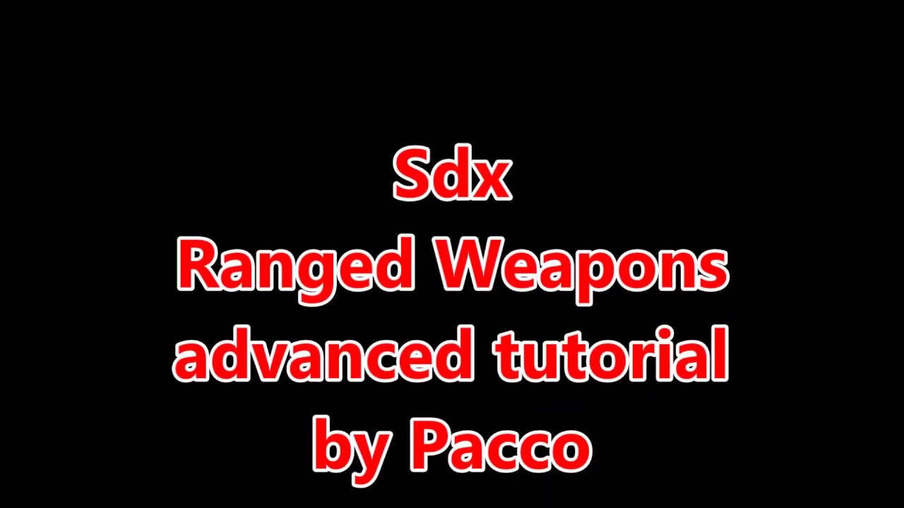 Sdx Ranged Weapon advanced Tutorial