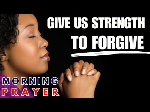 God Wants You To Forgive One Another To Receive His Blessing | Morning Prayer