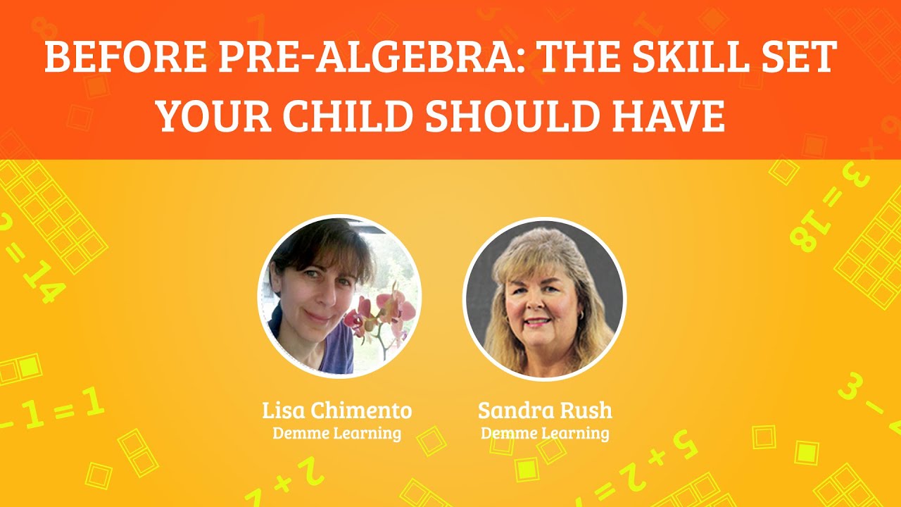 Before Pre-Algebra: The Skill Set Your Child Should Have [Show]