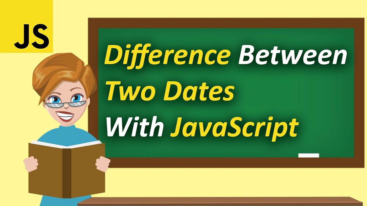 Difference Between Two Dates In JavaScript