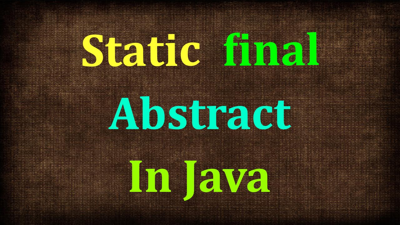 Java Tutorial # 11 | static, final Modifiers in Java | Non Access Modifiers in  Java9s