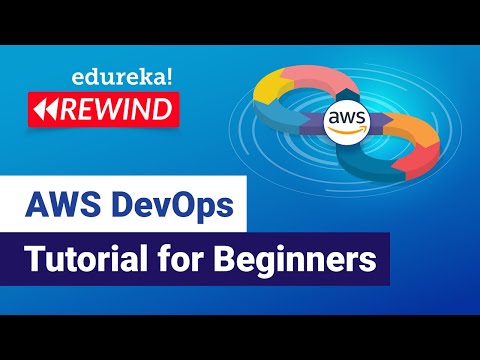 Learn AWS Devops for Beginners | AWS DevOps Training | AWS DevOps Integration | Edureka | AWS ...