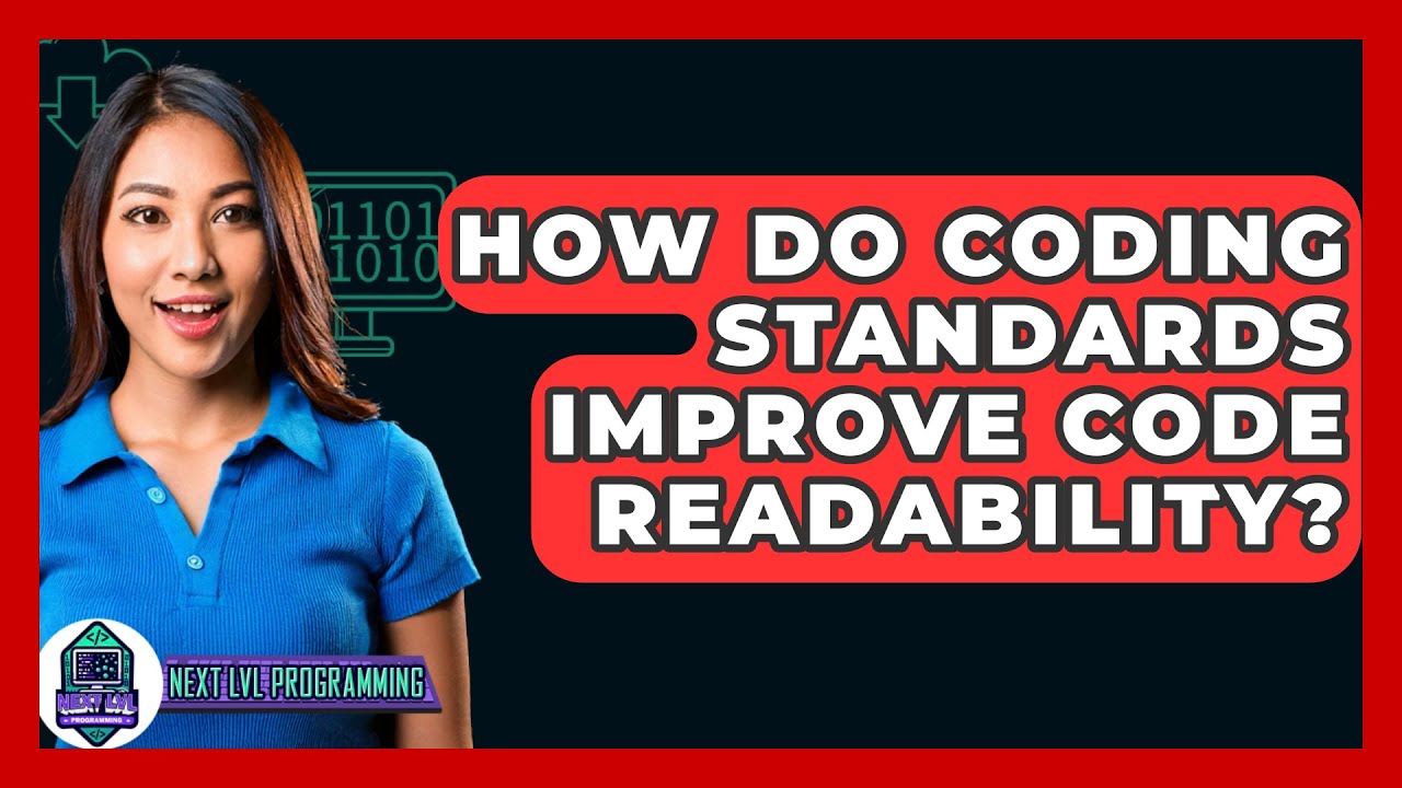 How Do Coding Standards Improve Code Readability? - Next LVL Programming