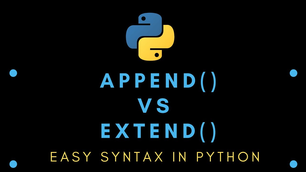 Easy Syntax in Python : Append() Vs Extend() Methods
