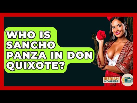 Who Is Sancho Panza In Don Quixote? - Iberian Wonders