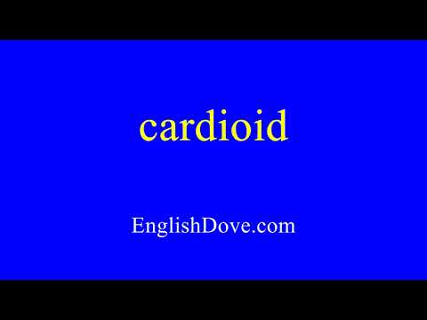 How to pronounce cardioid in American English